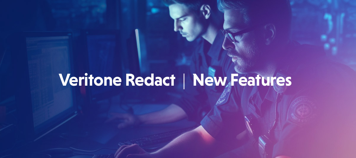 Veritone Redact Enhanced with New Features, Empowering Legal and Law ...